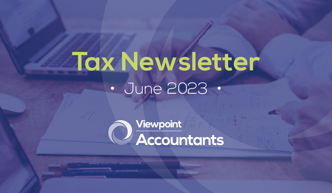 June 2023 Tax Newsletter - Viewpoint Accountants