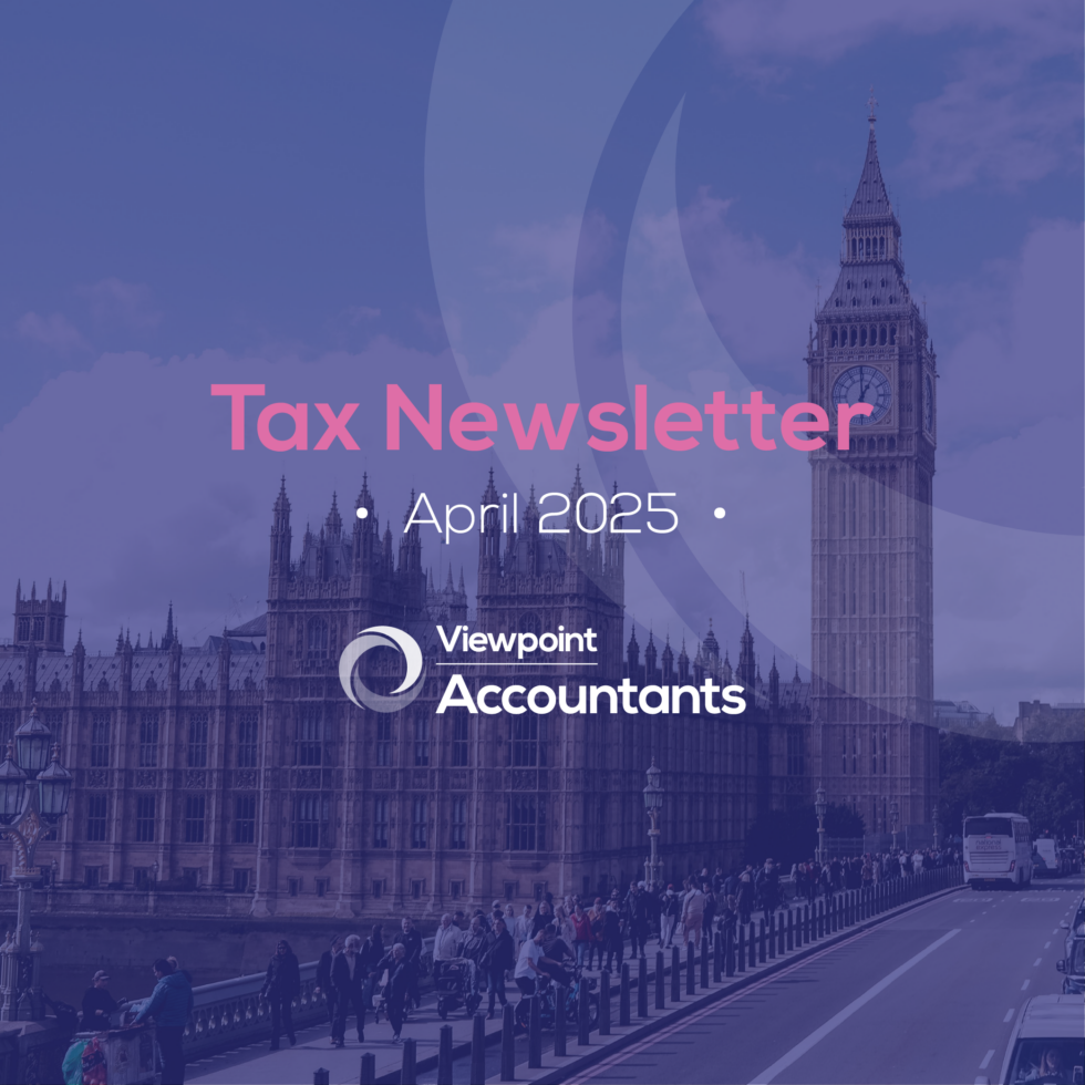 April 2025 Tax Newsletter – Spring Statement - Viewpoint Accountants